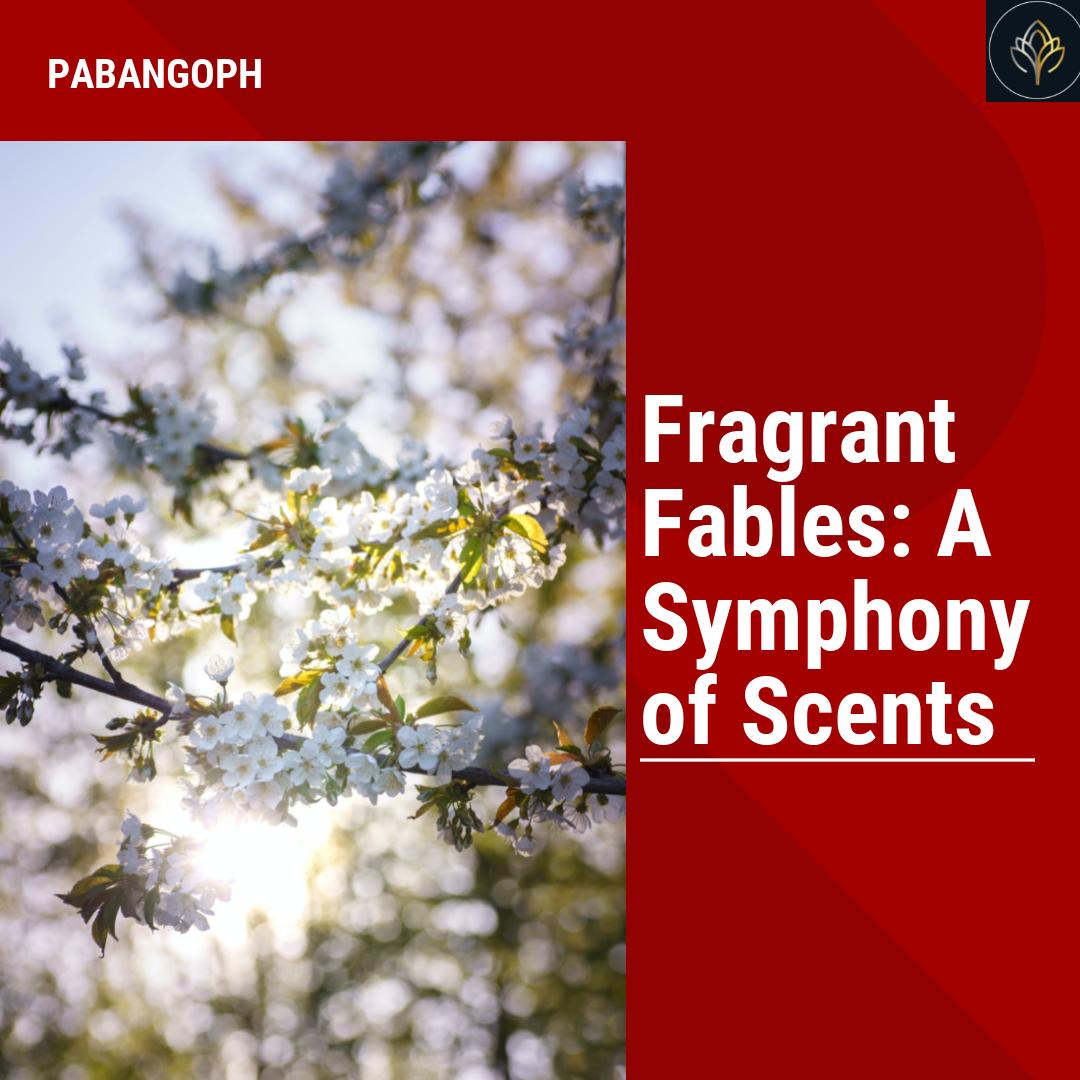 Fragrant Fables: A Symphony of Scents – PabangoPH