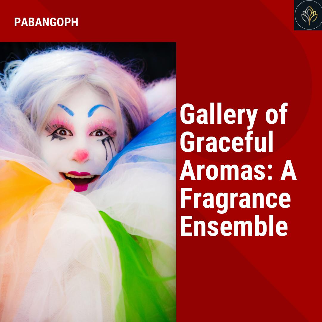Gallery Of Graceful Aromas A Fragrance Ensemble Pabangoph