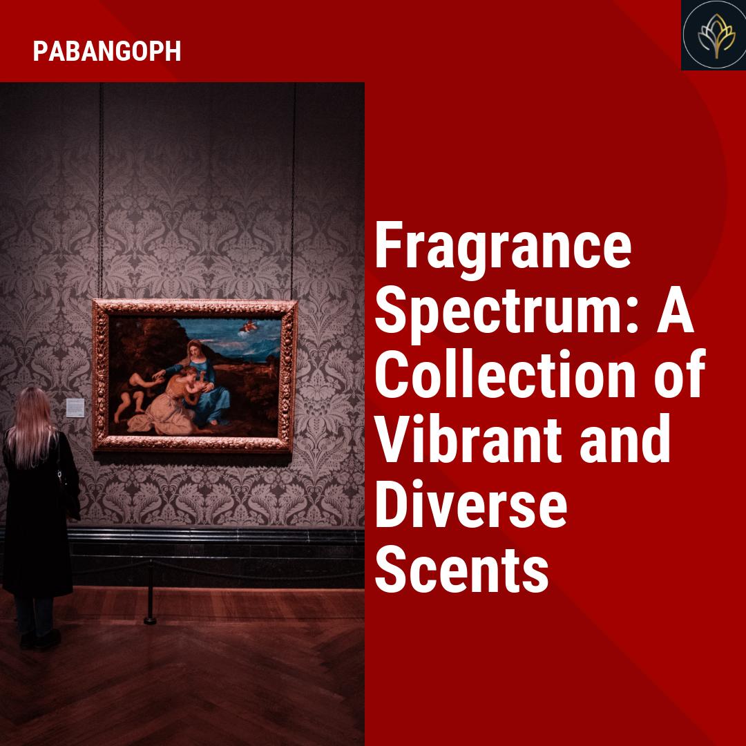 Fragrance Spectrum: A Collection of Vibrant and Diverse Scents – PabangoPH