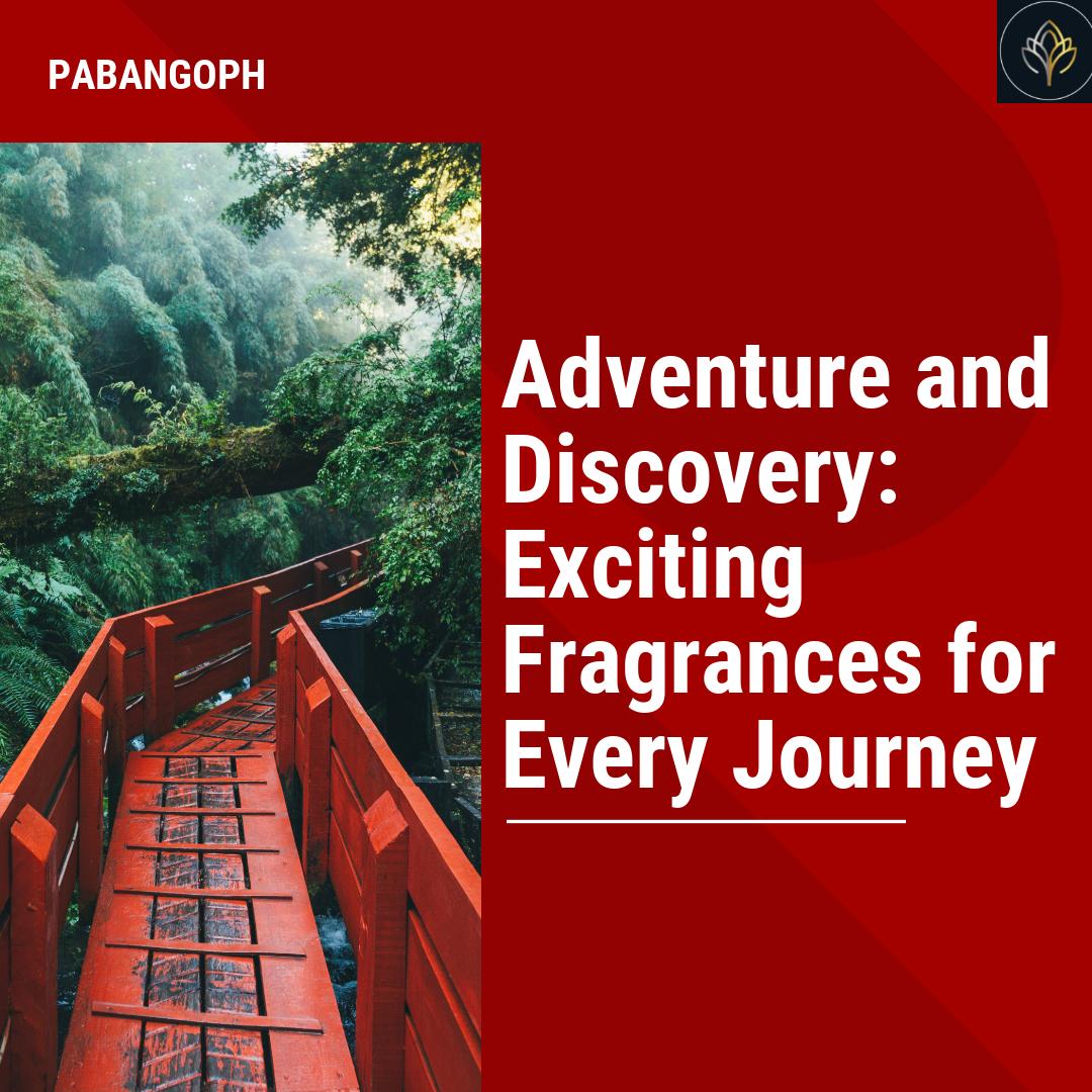 Adventure and Discovery: Exciting Fragrances for Every Journey – PabangoPH