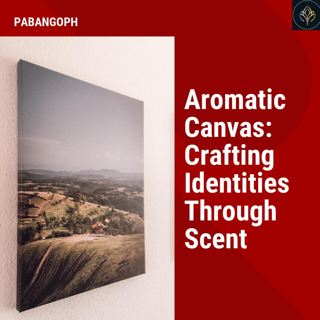 Aromatic Canvas: Crafting Identities Through Scent – PabangoPH