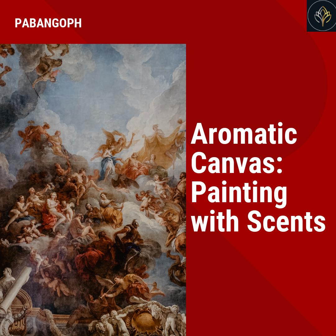 Aromatic Canvas: Painting with Scents – PabangoPH