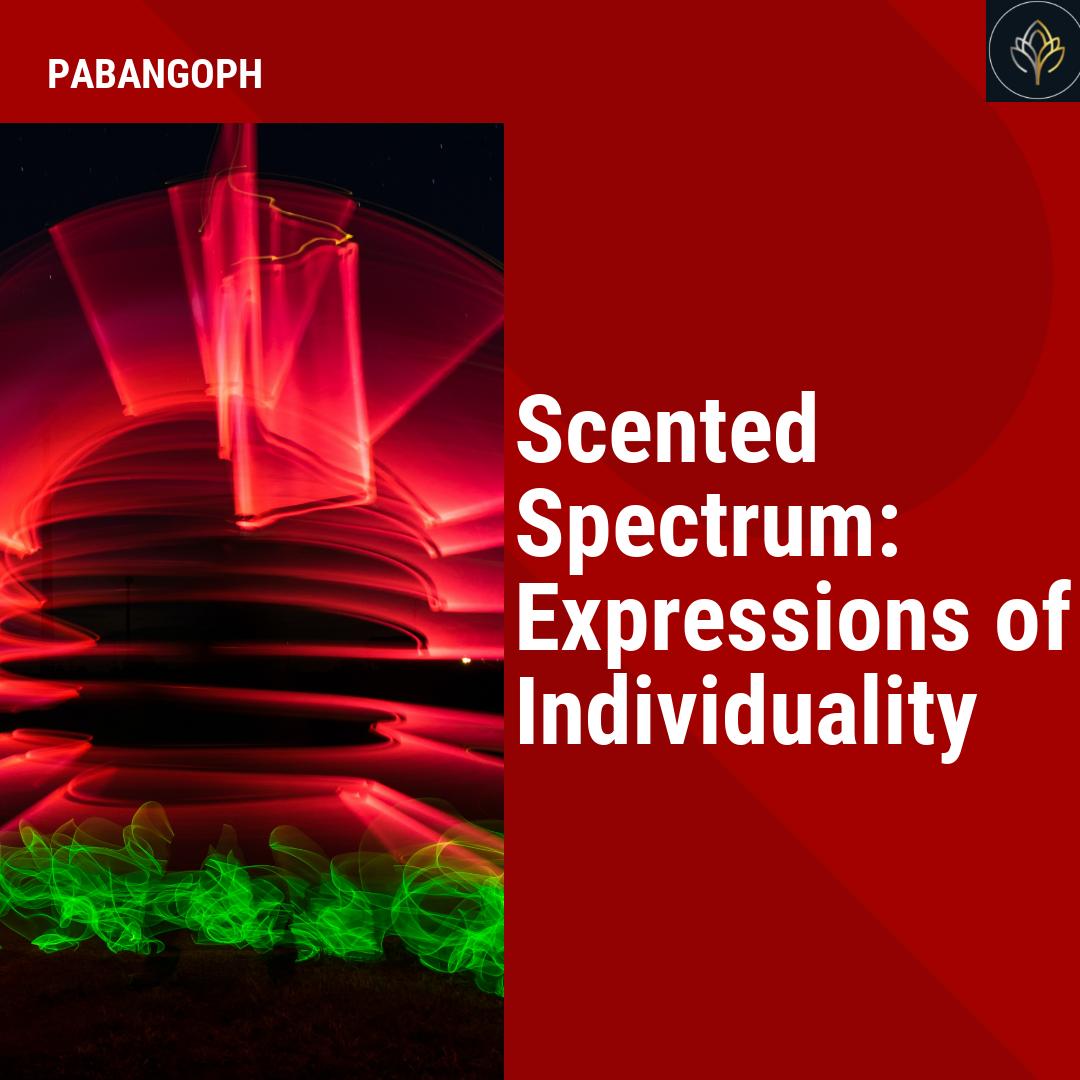 Scented Spectrum: Expressions of Individuality – PabangoPH