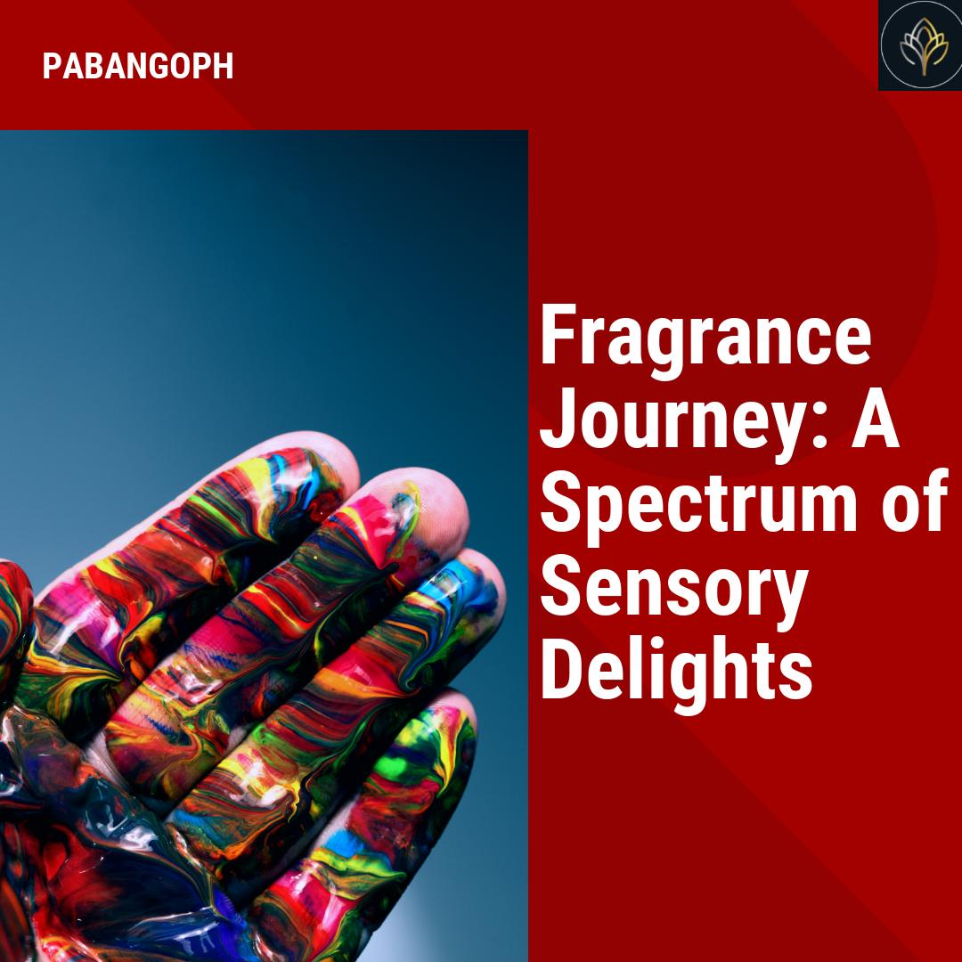 Fragrance Journey: A Spectrum of Sensory Delights – PabangoPH