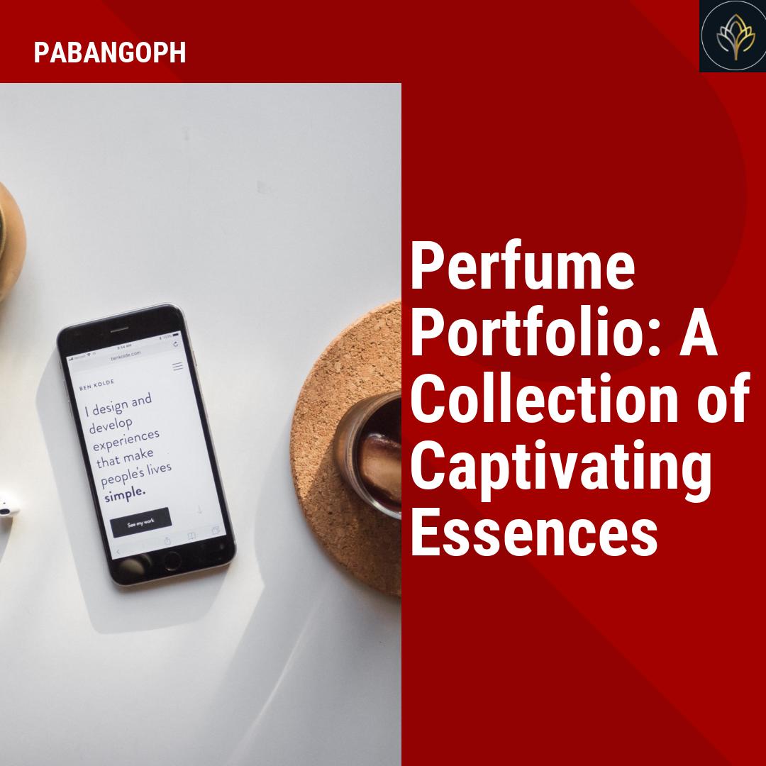 Perfume Portfolio: A Collection of Captivating Essences – PabangoPH