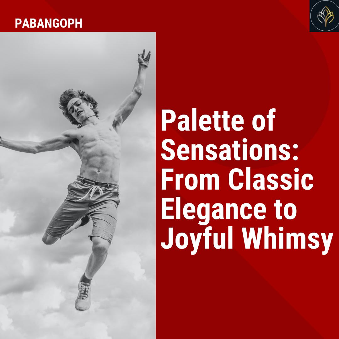 Palette of Sensations: From Classic Elegance to Joyful Whimsy – PabangoPH