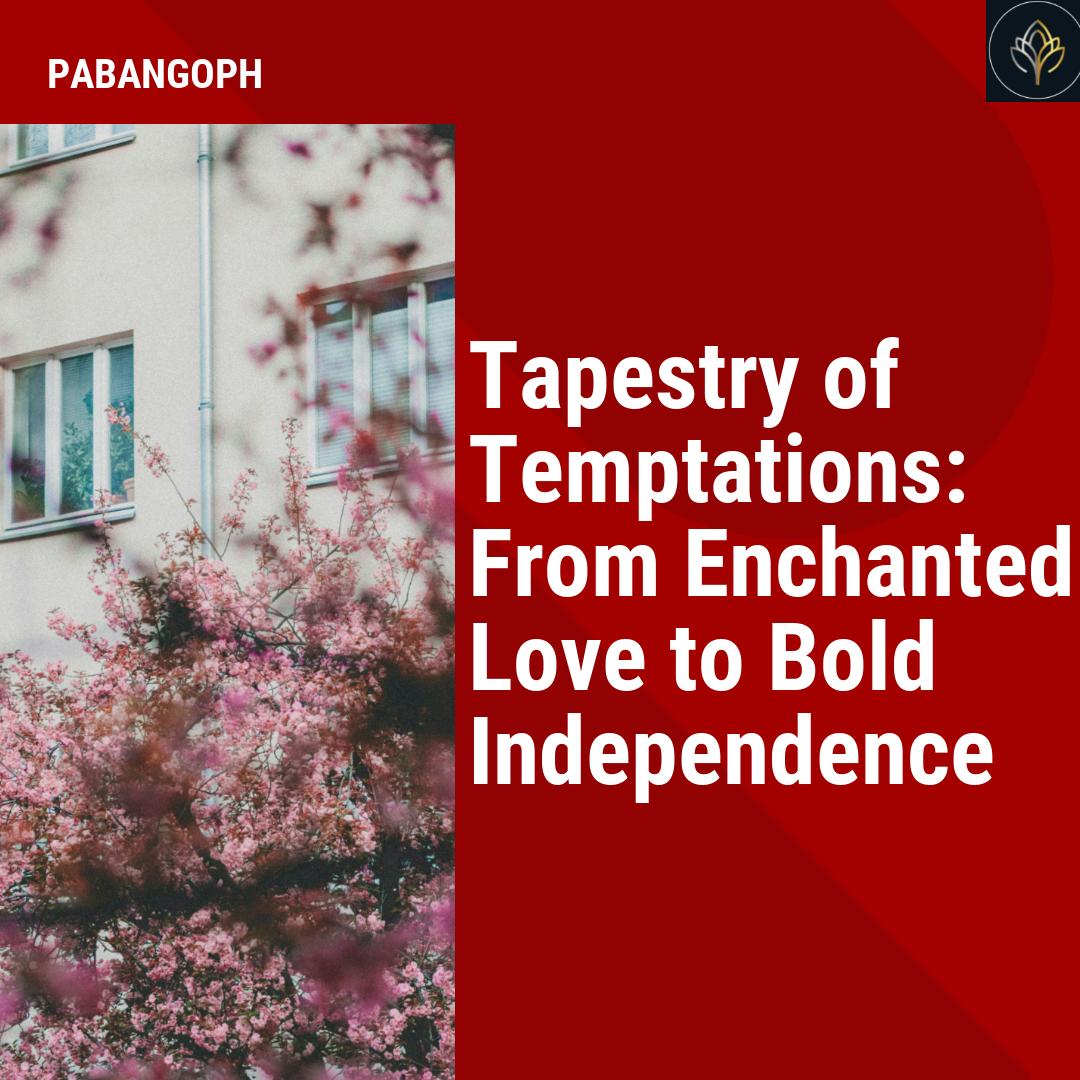 Tapestry of Temptations: From Enchanted Love to Bold Independence ...