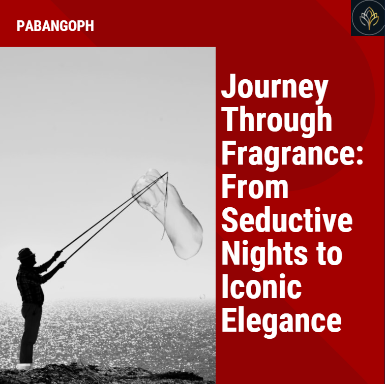 Journey Through Fragrance: From Seductive Nights to Iconic Elegance ...