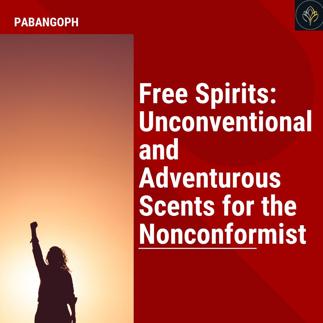 Free Spirits: Unconventional and Adventurous Scents for the Nonconform – PabangoPH