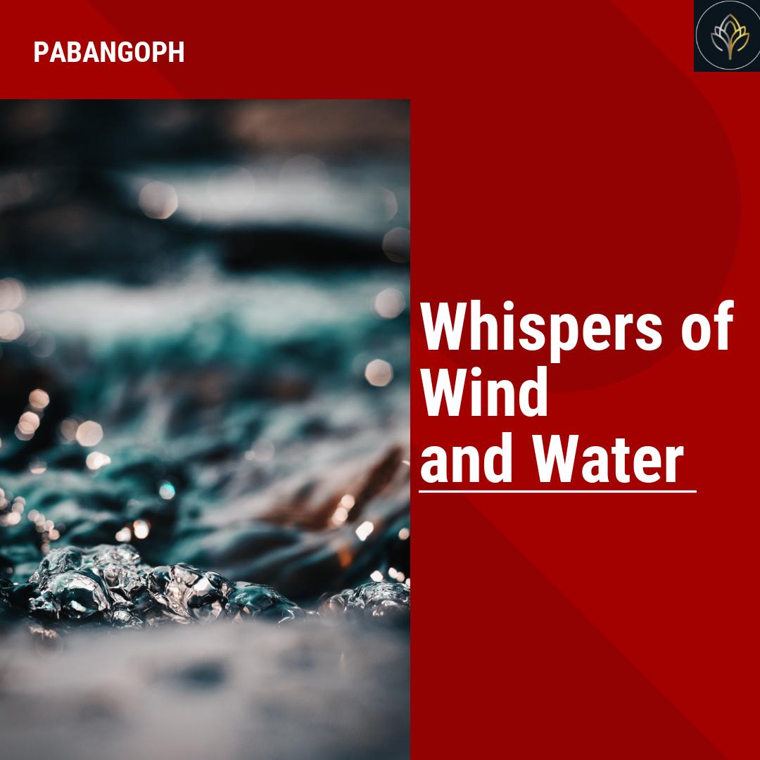 Whispers of Wind and Water – PabangoPH