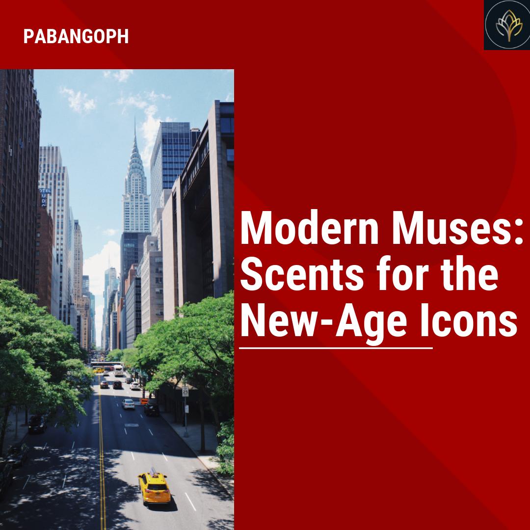 Modern Muses: Scents for the New-Age Icons – PabangoPH