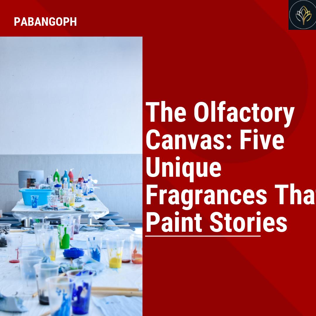 The Olfactory Canvas: Five Unique Fragrances That Paint Stories – PabangoPH