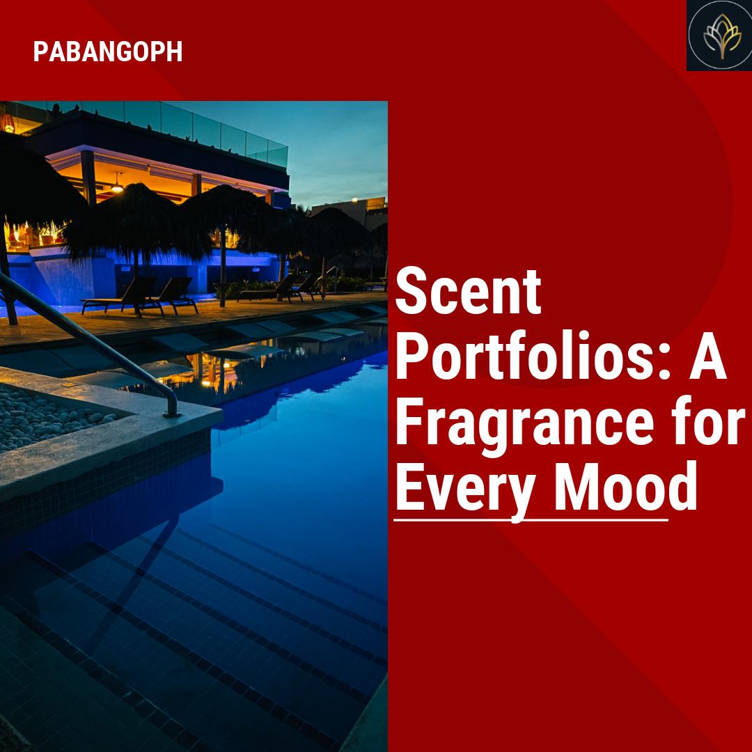 Scent Portfolios: A Fragrance for Every Mood – PabangoPH