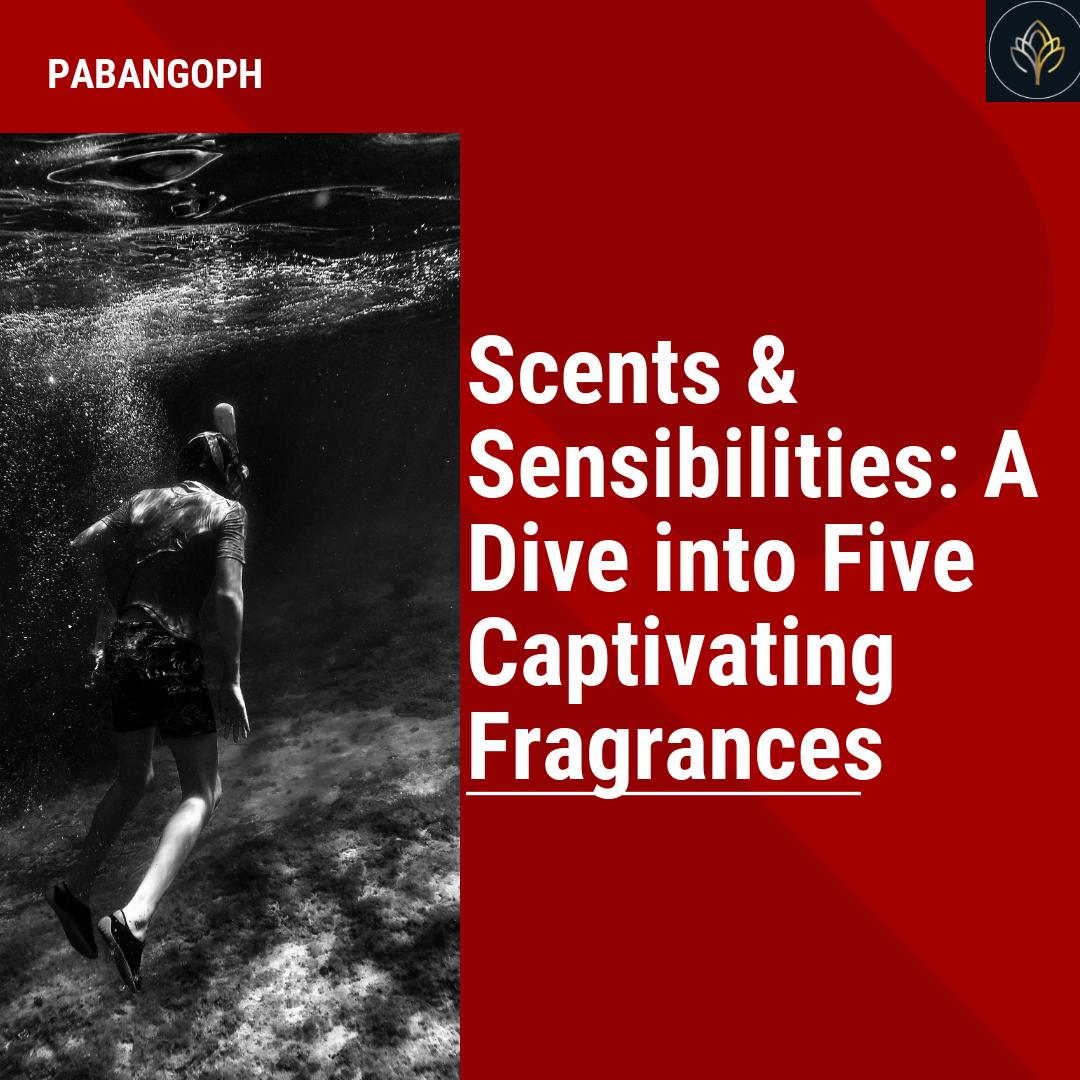 Scents & Sensibilities: A Dive into Five Captivating Fragrances – PabangoPH
