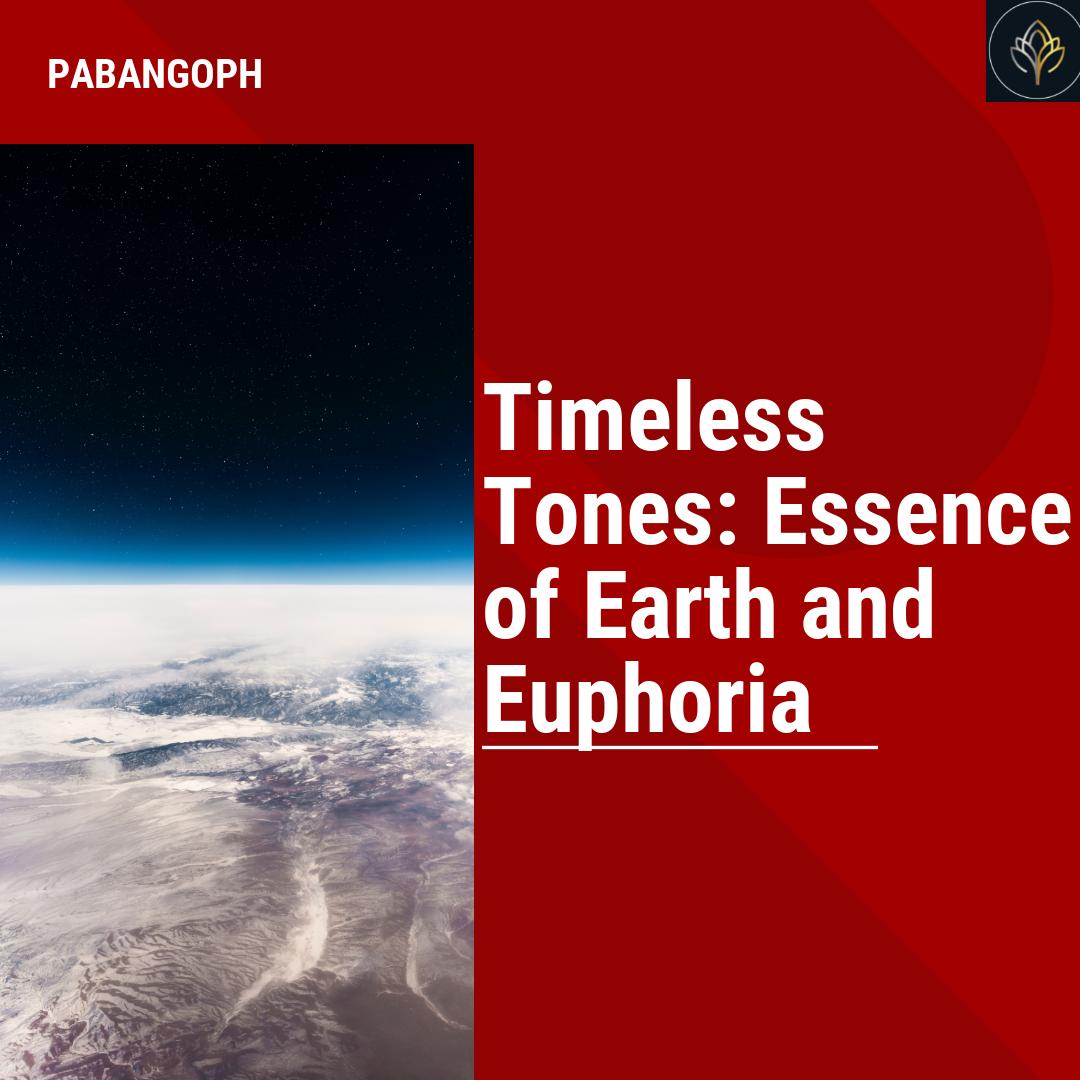 Timeless Tones: Essence of Earth and Euphoria – PabangoPH